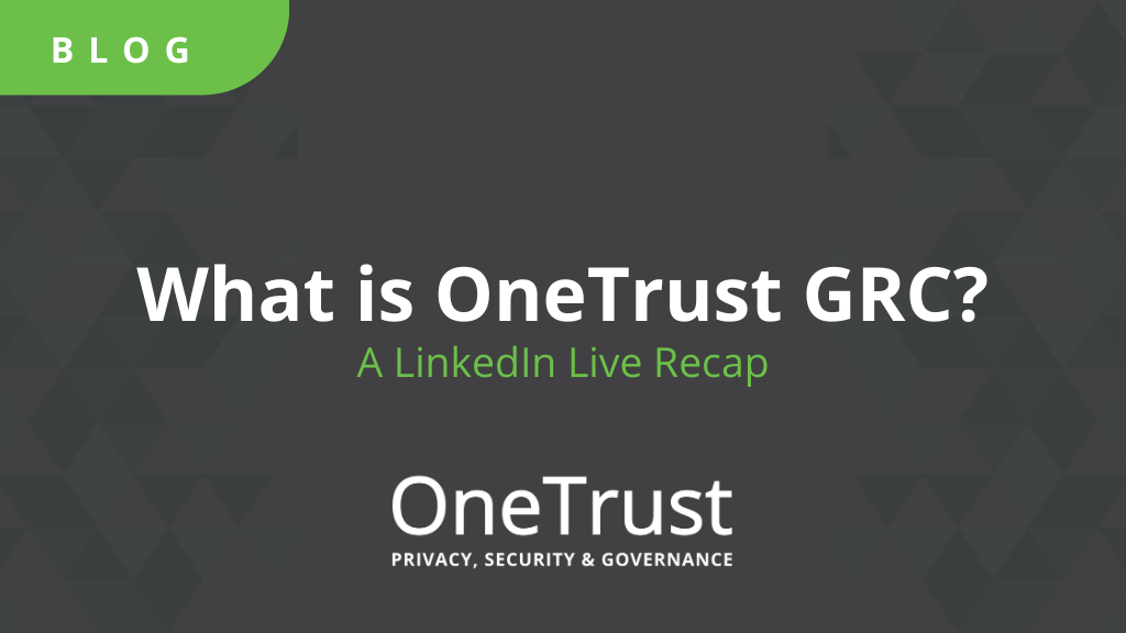 什么是OneTrust GRC?一个领英直播回顾| OneTrust博客 - 乐动体育活动a